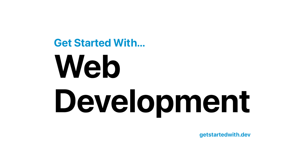 Get Started With Web Development - GetStartedWith.dev